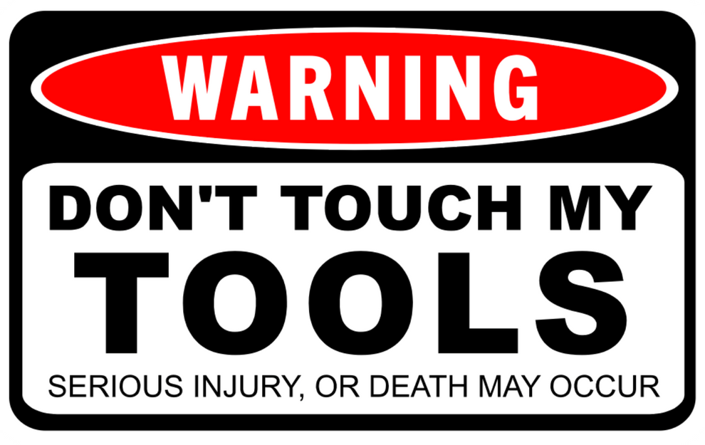 Don't Touch My Tools Sticker – Weipa Printing
